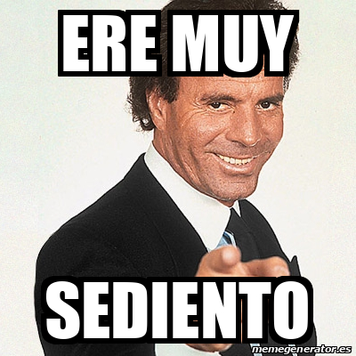 Meme Julio Iglesias - ere muy SEDIENTO - 33159181