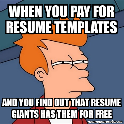 Meme Futurama Fry - when you pay for resume templates and you find out ...