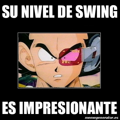 Meme Personalizado - Su nivel de swing Es impresionante - 33160025