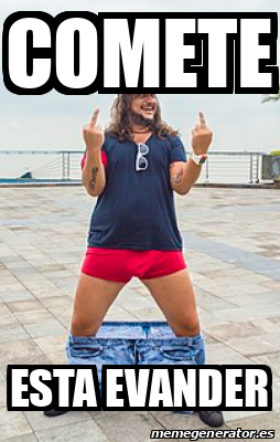 Meme Personalizado - COMETE ESTA EVANDER - 33160117