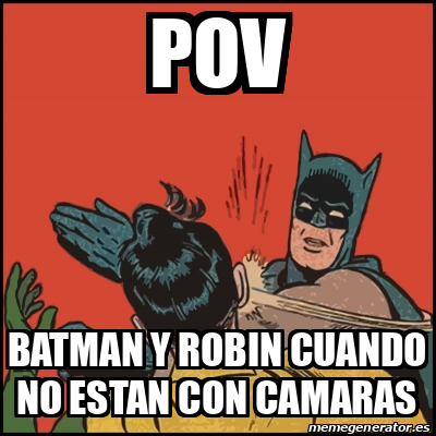 Meme Batman slaps Robin - pov batman y robin cuando no estan con ...