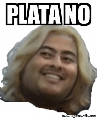 Meme Personalizado - Plata no - 33160462