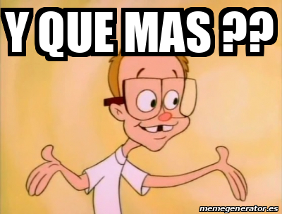 Meme Personalizado - y que mas ?? - 33162055