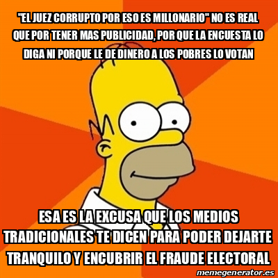 Meme Homer - "el juez corrupto por eso es millonario" no es real que ...