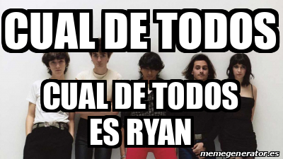 Meme Personalizado - Cual de todos Cual de todos es ryan - 33162890