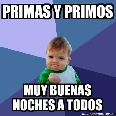 Meme Bebe Exitoso - primas y primos muy buenas noches a todos - 33163181