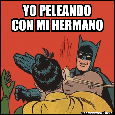 Meme Batman slaps Robin - yo peleando con mi hermano - 33163450