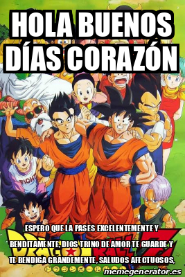 Meme Personalizado - Hola buenos días corazón espero que la pases ...