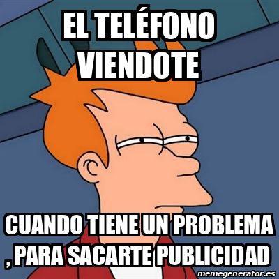 Meme Futurama Fry - El teléfono viendote Cuando tiene un problema ...