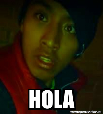 Meme Personalizado - hola - 33163880