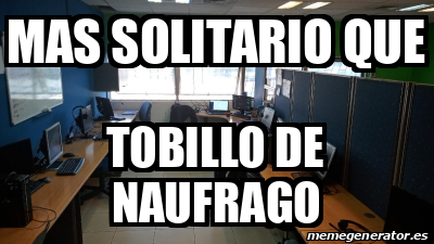 Meme Personalizado - mas solitario que tobillo de naufrago - 33164411