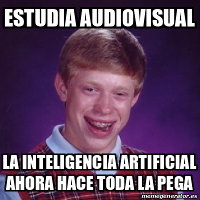 Meme Bad Luck Brian - Estudia audiovisual La inteligencia artificial ...