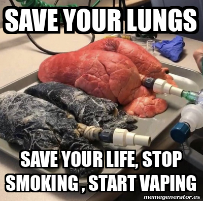 Meme Personalizado - Save your lungs Save your life, stop smoking ...