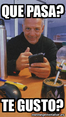 Meme Personalizado - que pasa? te gusto? - 33166441