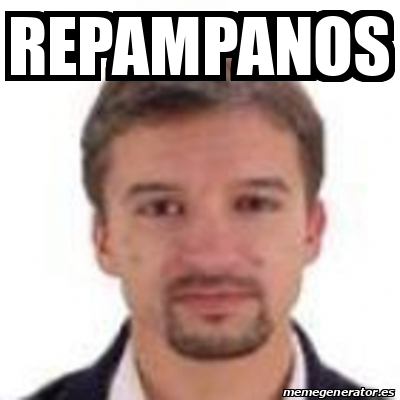 Meme Personalizado - Repampanos - 33166878