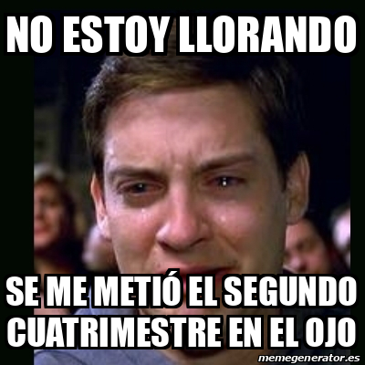 Meme crying peter parker - no estoy llorando Se me metió el segundo ...