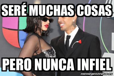Meme Personalizado - Seré muchas cosas Pero nunca infiel - 33167649