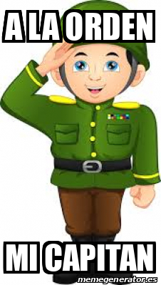 Meme Personalizado - A la orden Mi capitan - 33168538