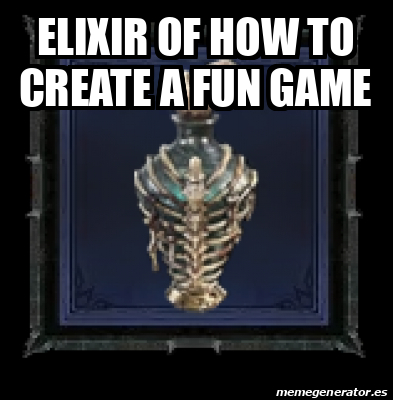 Meme Personalizado - Elixir of how to create a fun game - 33168631