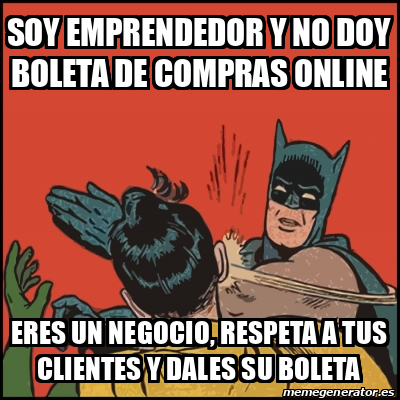 Meme Batman slaps Robin - soy emprendedor y no doy boleta de compras ...