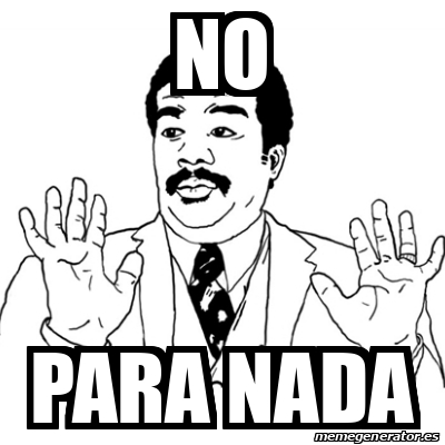 Meme Ay Si - No Para nada - 33169406