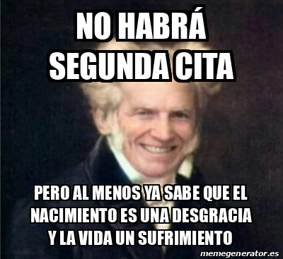 Meme Personalizado - No habrá segunda cita pero al menos ya sabe que el ...