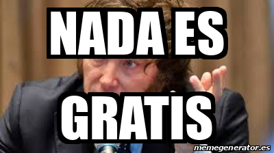 Meme Personalizado - Nada es gratis - 33171659