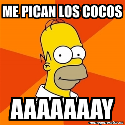 Meme Homer - me pican los cocos aaaaaaay - 33172340