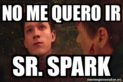 Meme Personalizado - No me quero ir sr. spark - 33173081