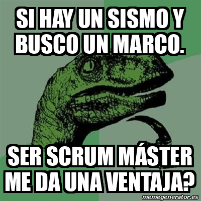 Meme Filosoraptor - Si hay un sismo y busco un marco. Ser Scrum Máster ...