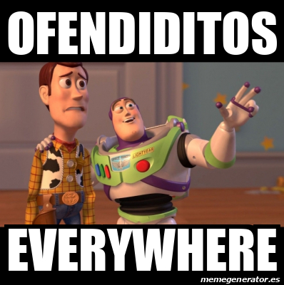 Meme Personalizado - OFENDIDITOS Everywhere - 33174116