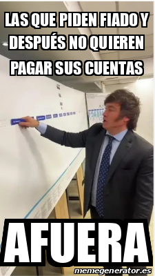 Meme Personalizado - Las que piden fiado y después no quieren pagar sus ...