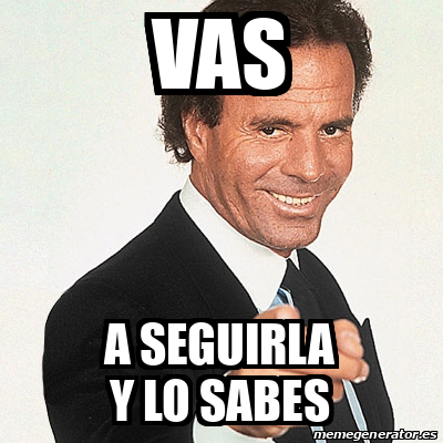 Meme Julio Iglesias - Vas A seguirla y lo sabes - 33174798