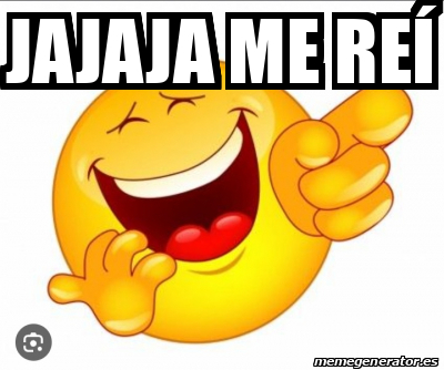 Meme Personalizado - Jajaja me reí - 33176694