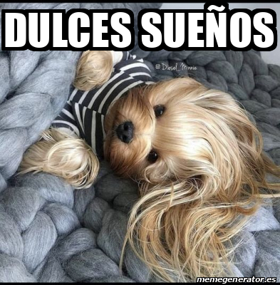 Meme Personalizado - Dulces sueños - 33177498