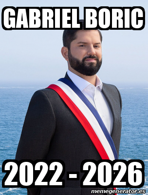 Meme Personalizado - Gabriel Boric 2022 - 2026 - 33177861