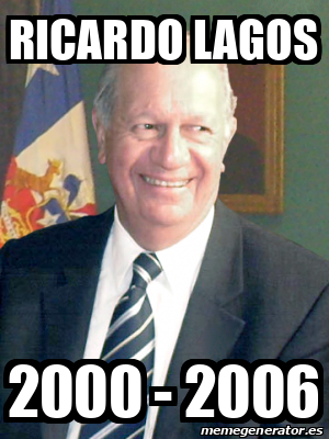 Meme Personalizado - Ricardo Lagos 2000 - 2006 - 33177868
