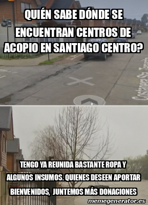Meme Personalizado - Quién sabe dónde se encuentran centros de acopio ...