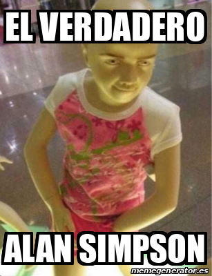 Meme Personalizado - El verdadero Alan Simpson - 33178357