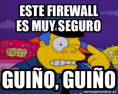 Meme Personalizado - Este Firewall es muy seguro - 33178693