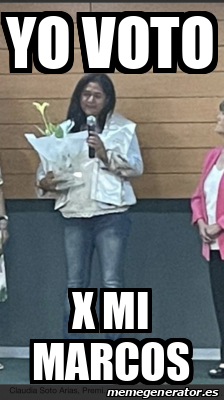 Meme Personalizado - Yo voto X mi Marcos - 33179169