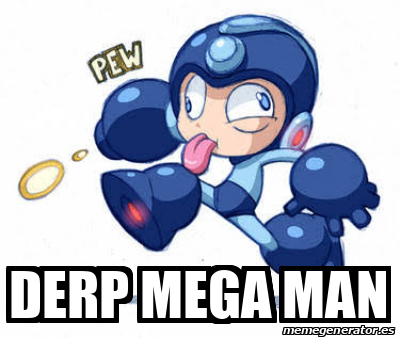 Meme Personalizado - Derp mega man - 33179204