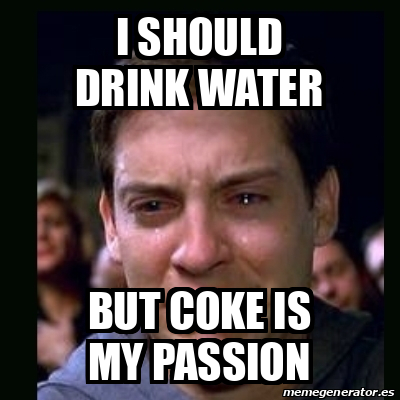 Meme crying peter parker - I should drink water But coke is my passion ...