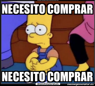 Meme Personalizado - Necesito comprar Necesito comprar - 33180382
