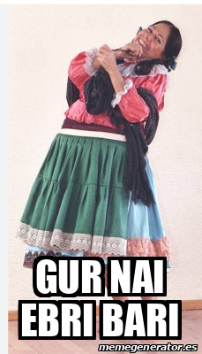Meme Personalizado - GUR NAI EBRI BARI - 33180462