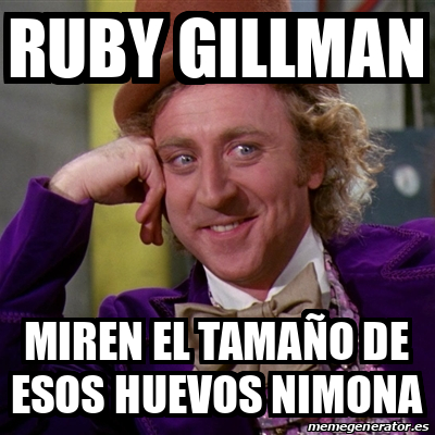 Meme Willy Wonka - Ruby Gillman Miren el tamaño de esos huevos nimona ...