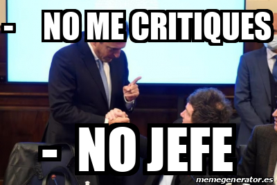 Meme Personalizado - - No me critiques - No jefe - 33181122