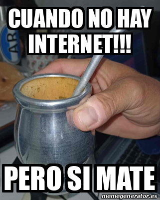 Meme Personalizado - Cuando no hay internet!!! Pero si mate - 33181779
