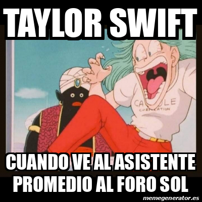Meme Personalizado - TAYLOR SWift Cuando ve al asistente promedio al ...