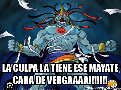 Meme Personalizado - La culpa la tiene ese mayate cara de vergaaaa ...